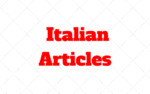 Italian Articles: il, la, gli, le, del, dello, della, un, una ...