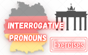 Interrogative Pronouns – W-Fragen German Practice - Exercises.One