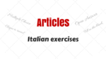 Italian Articles Exercises - Exercises.One