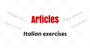 Italian Articles Exercises - Exercises.One