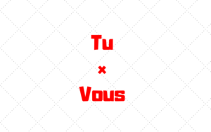 Difference between ‘Tu’ and ‘Vous’ - Exercises.One