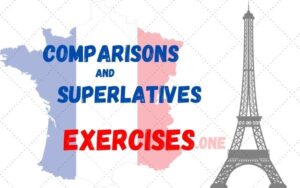 Practice Comparisons and Superlatives French - Exercises.One