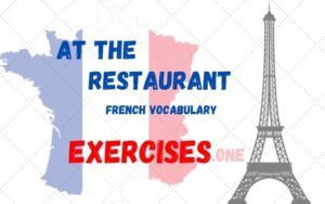 At the Restaurant: Practice French Vocabulary - Exercises.One