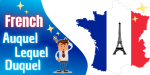 When to Use Lequel Auquel and Duquel in French - Exercises.One