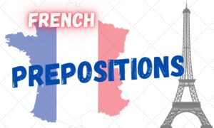 4 French Prepositions Exercises - Exercises.One