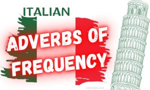 Italian Adverbs of Frequency Exercises - Exercises.One